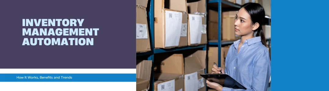 Inventory Management Automation | How It Works, Benefits and Trends